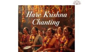 Hare Krishna Chanting | Power, Meaning & Benefits